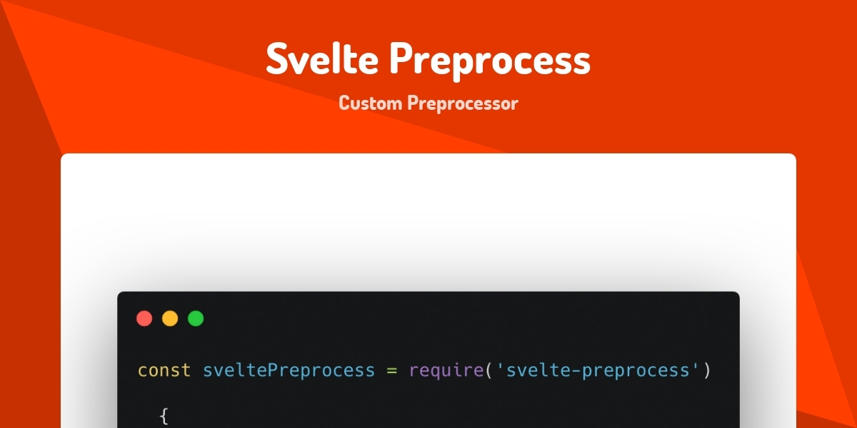 Svelte Preprocess Custom Preprocessor Made With Svelte